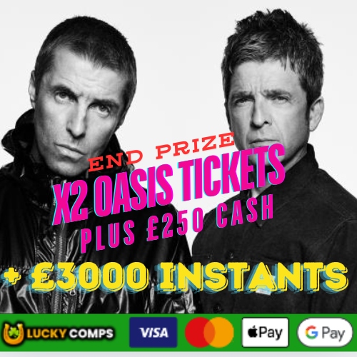 Oasis Tickets with £250 Cash plus £3k Instants Wins – Lucky Comps